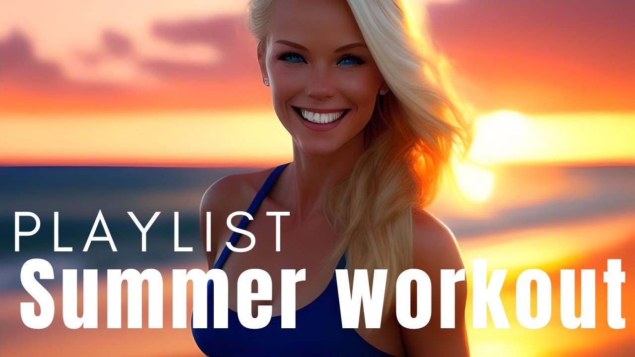 SUMMER 2023 WORKOUT Playlist | Time to get that sweat on - YouTube