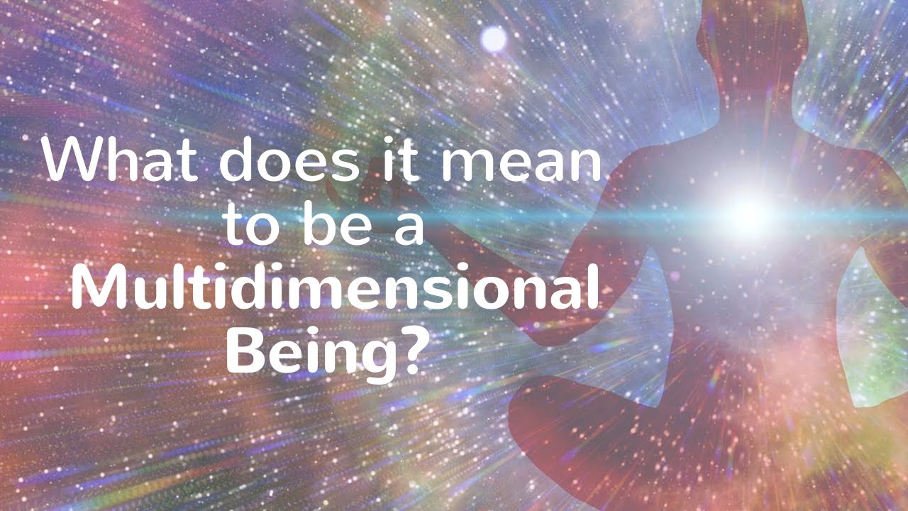 Did you know...You are a Multidimensional Being? - YouTube