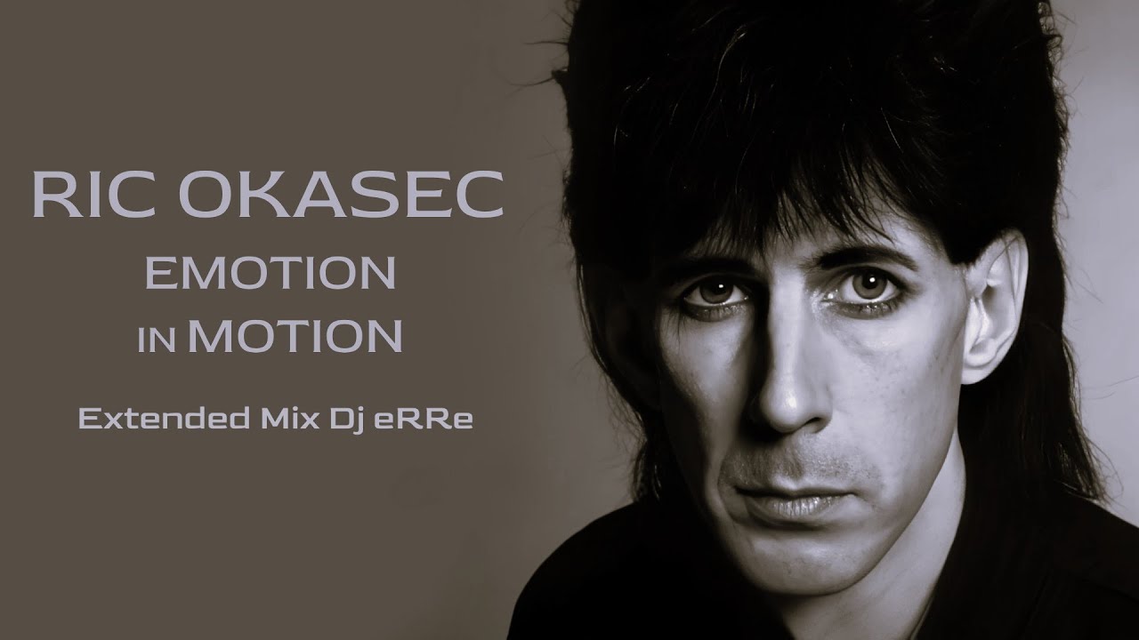 Ric Ocasek - Emotion in Motion (Extended Mix Dj eRRe) Download link in ...