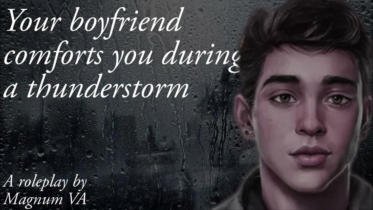ASMR [M4A/M4F] Your boyfriend comforts you during a thunderstorm (Rain ambiance, boyfriend ...