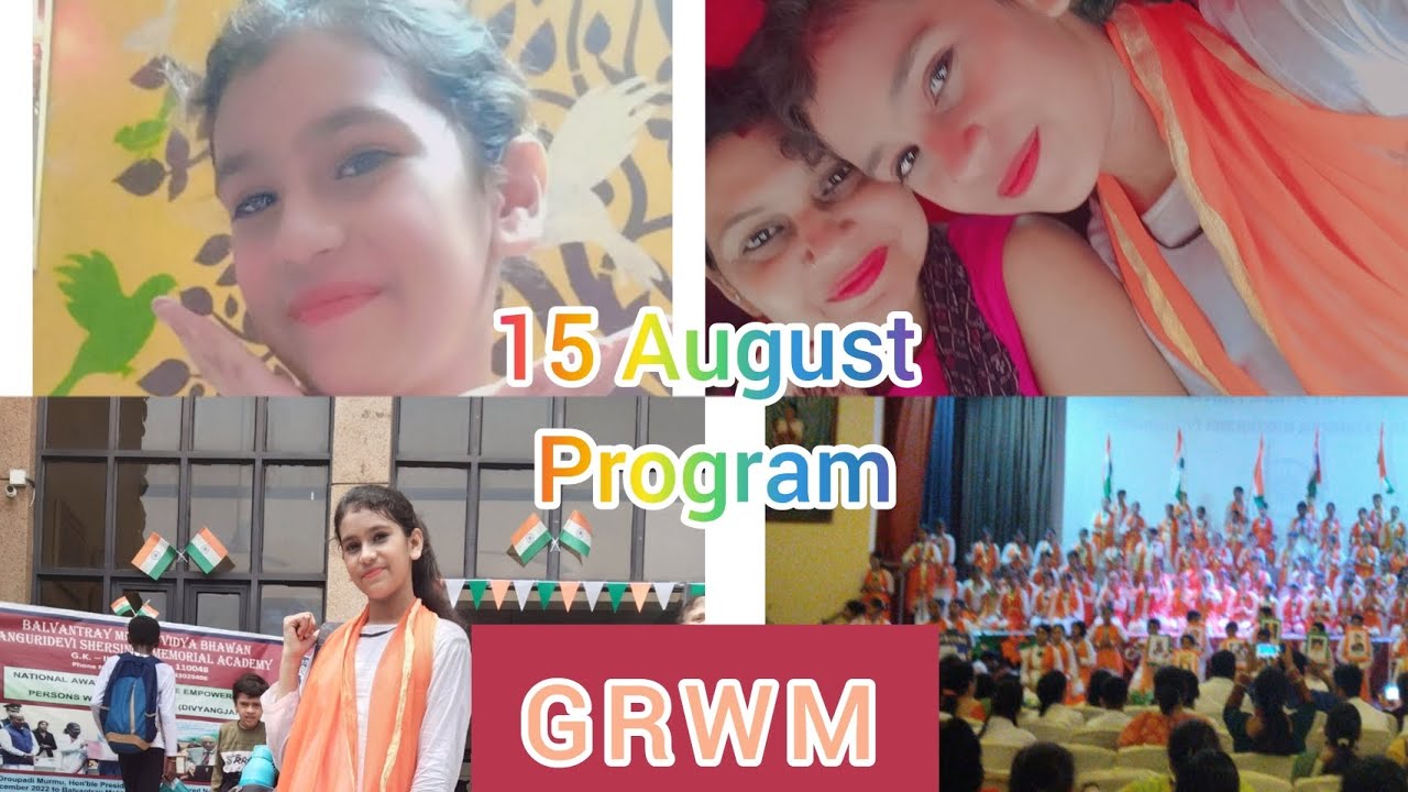 15 August program ️ ️ my 1 GRWM 🥰|Deepika world| HAPPY INDEPENDENCE DAY 🇮🇳🤗 - YouTube