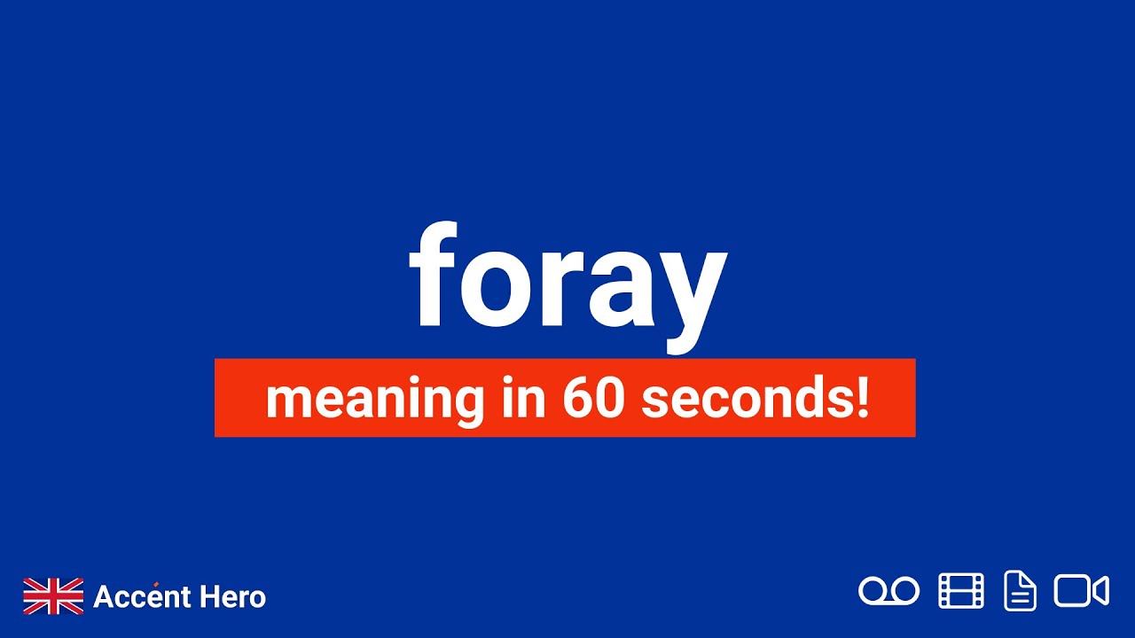FORAY - Meaning and Pronunciation - YouTube