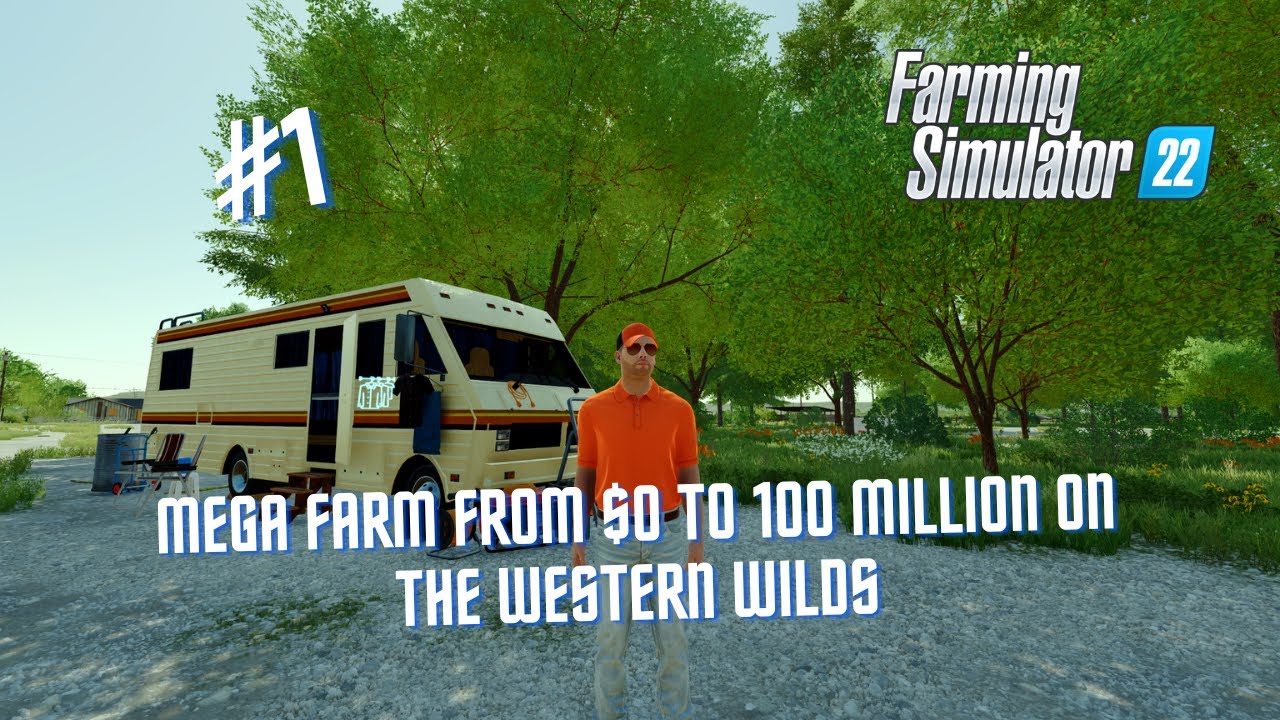 Farm simulator 22 MEGA FARM from $0 to 100 million The western wilds #1 ...