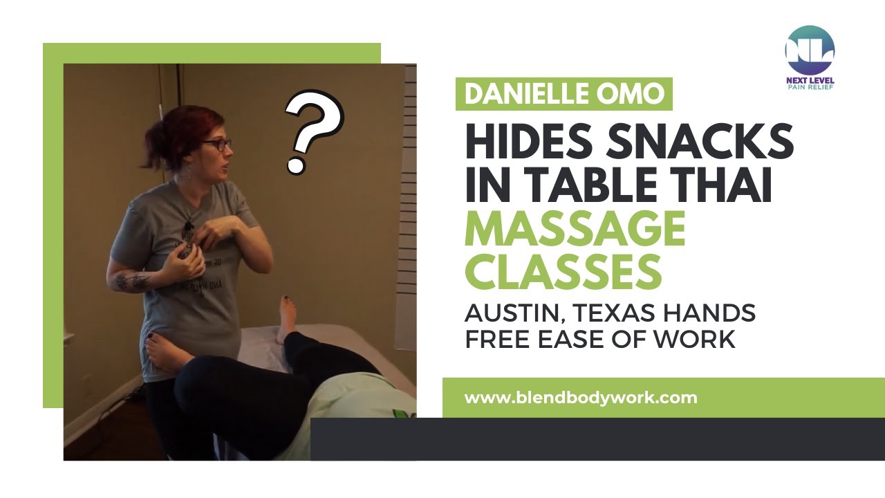 Danielle Omo Hides Snacks in Table Thai Massage Classes Austin, Texas ...