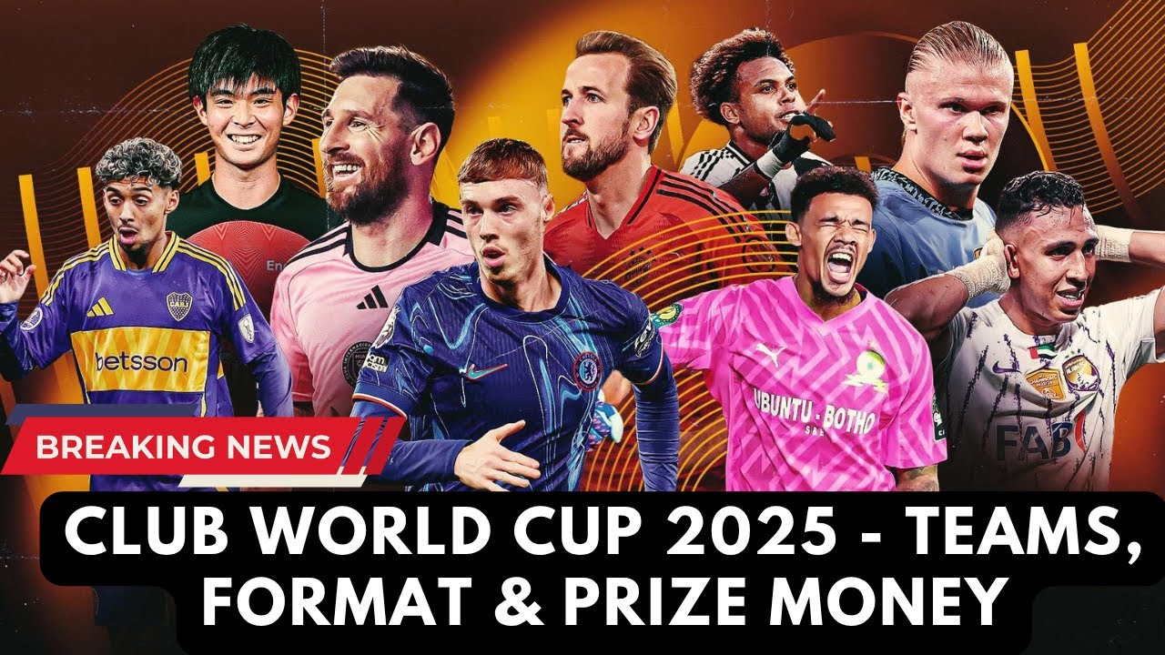 Club World Cup 2025 - teams, format & prize money - YouTube