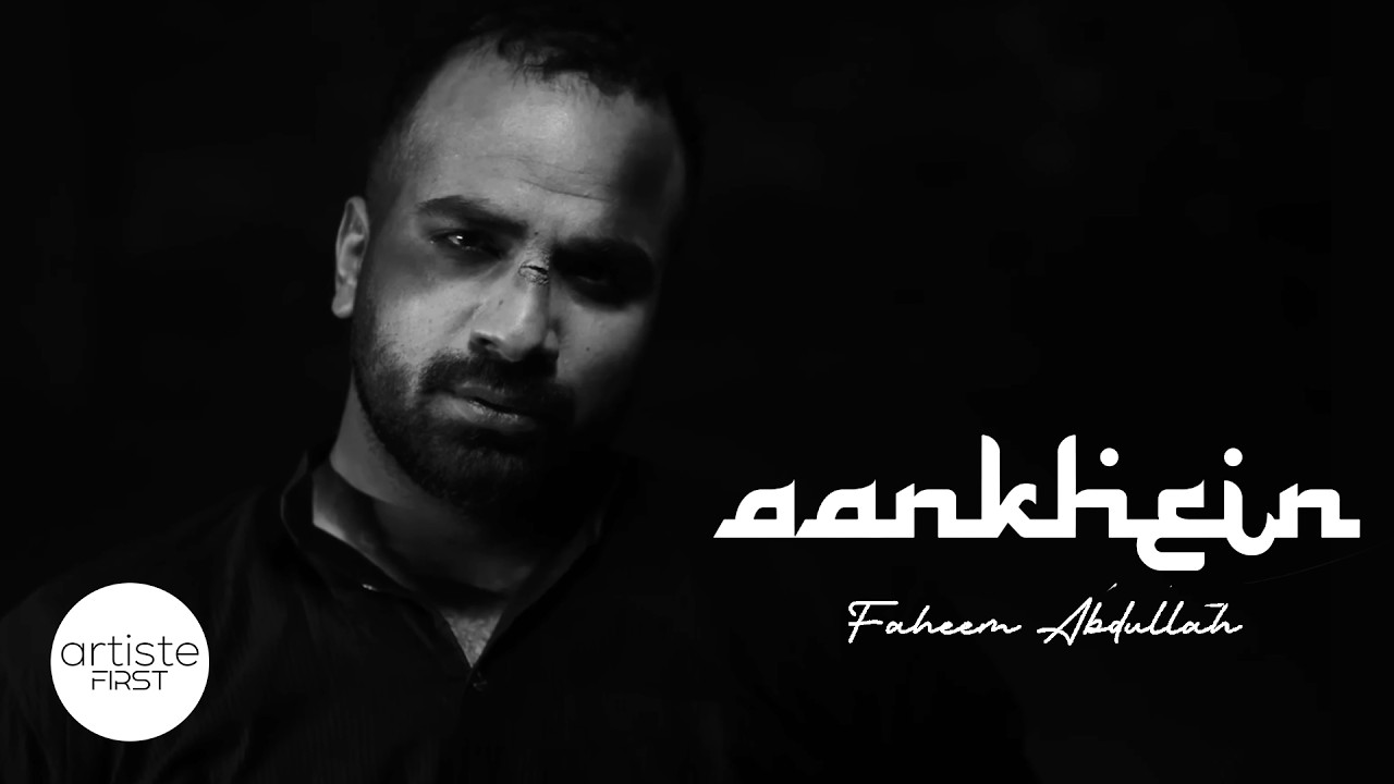 Aankhein (Full Song)| Faheem Abdullah | #artistefirst - YouTube