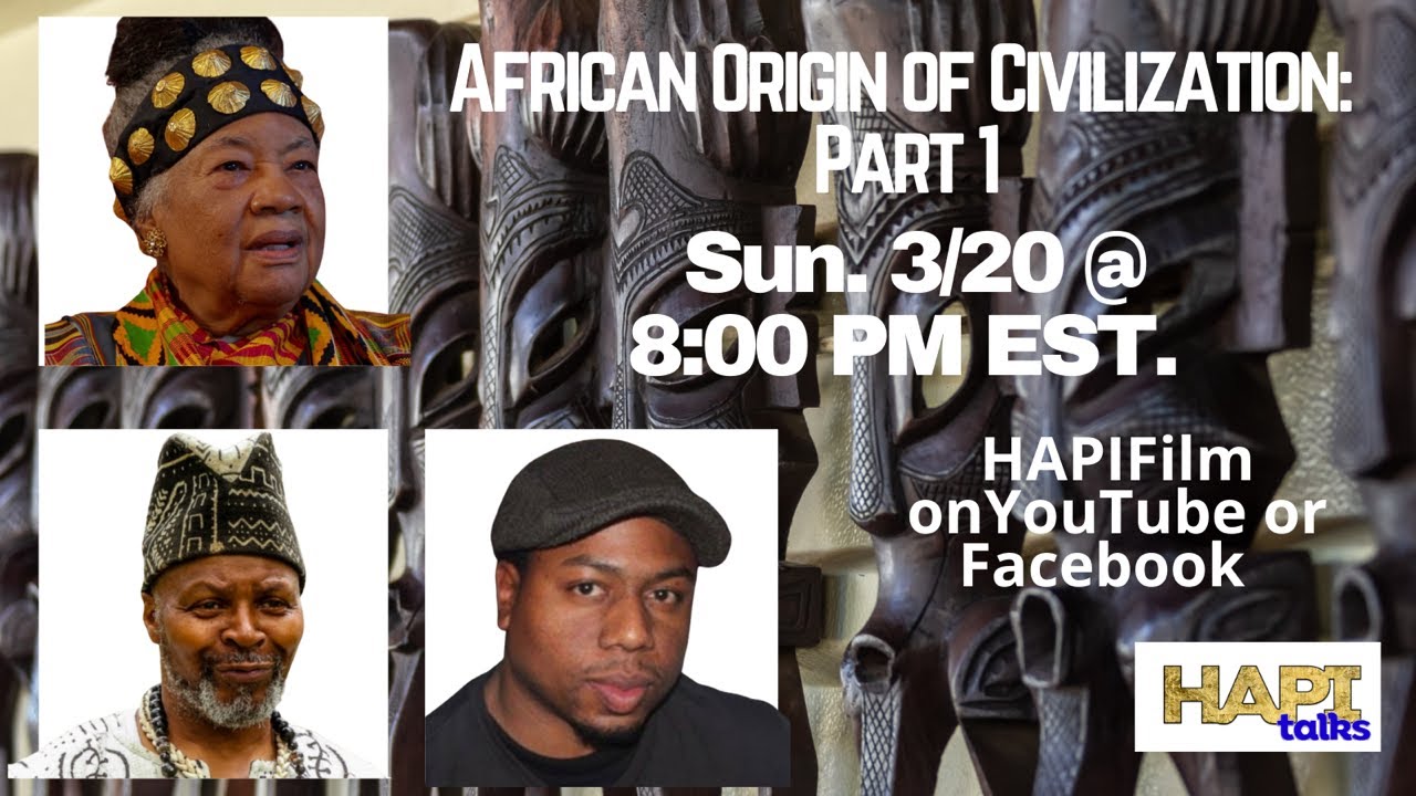 HAPI Talks about the African Origin of Civilization (Part 1) with ...