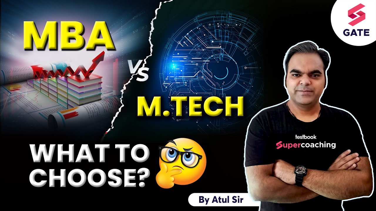 MBA vs. Mtech what to choose after GATE Exam? Still Confused Clear your ...
