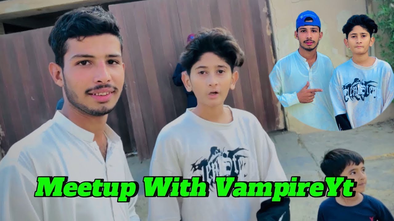 Meet Up @VAMPIREYT1 (Meet Up With Vampire Yt |Home Location - YouTube