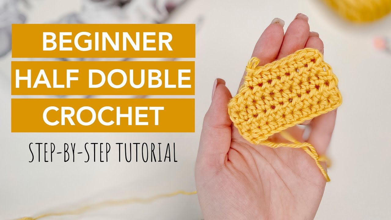 Half Double Crochet FOR BEGINNERS l Step-by-Step Tutorial - YouTube
