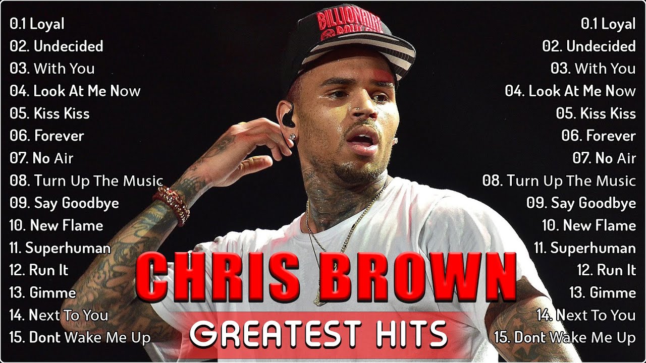 CHRIS BROWN Playlist Of All Songs || With you, New Flame, Rnb, , Loyal ...