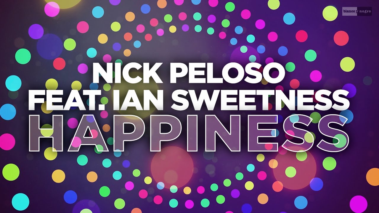 Nick Peloso Feat. Ian Sweetness - Happiness Molella (Edit) | # ...