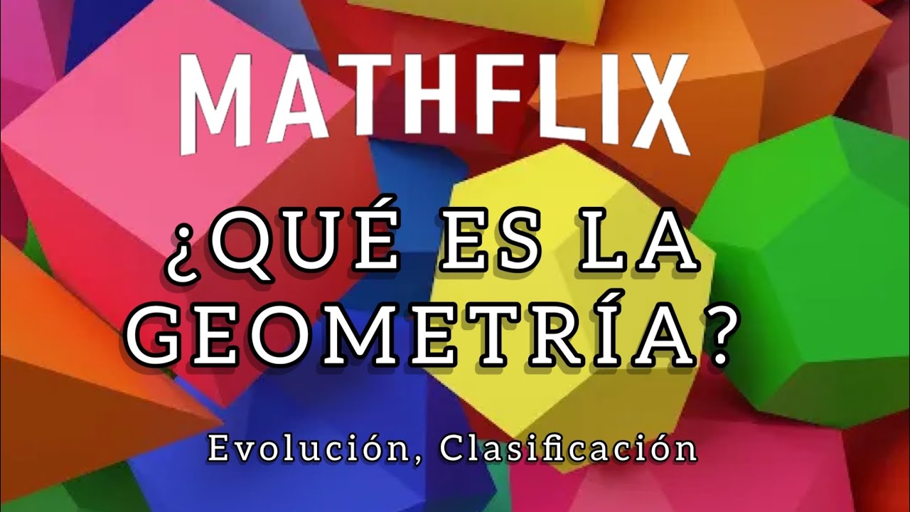 ¿Qué es la Geometría? Evolución y clasificación. / MathFlix - YouTube
