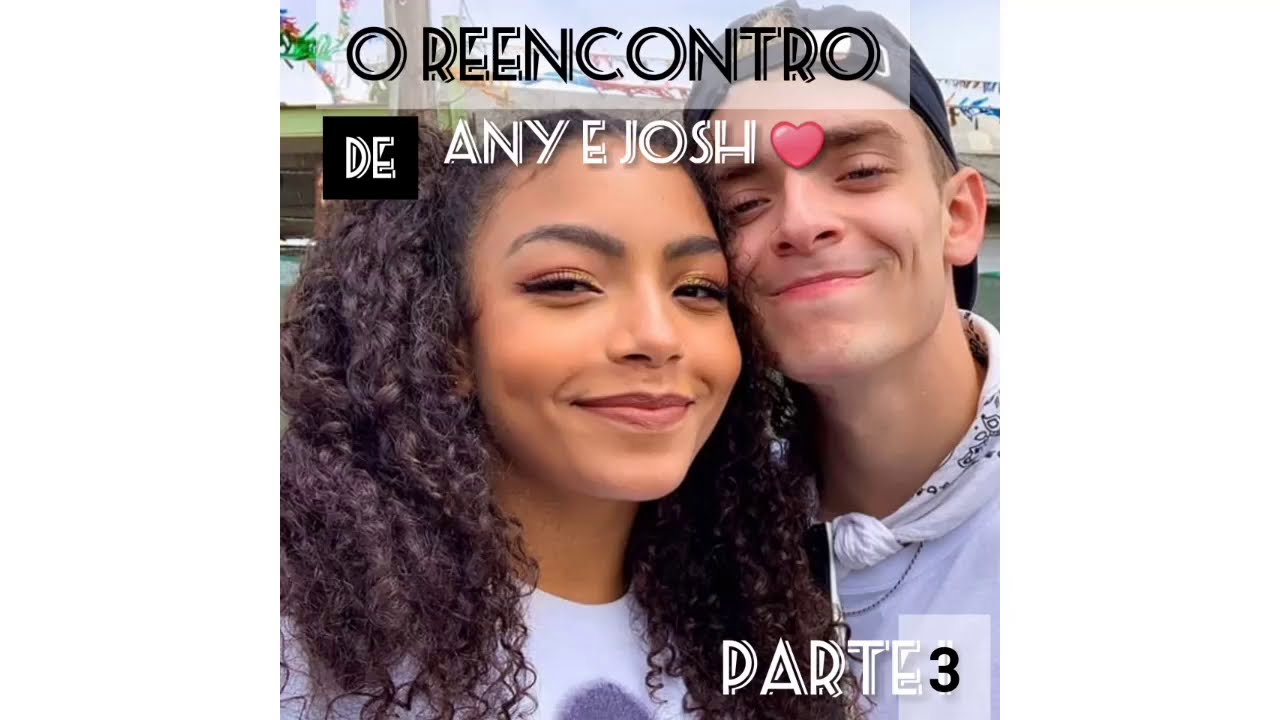 o reencontro de any e Josh episódio 3 - YouTube