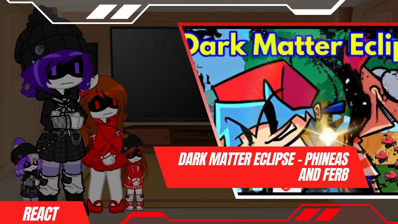MD & FNF React - FNF Vs Dark Matter Eclipse - Phineas and Ferb - Pibby ...