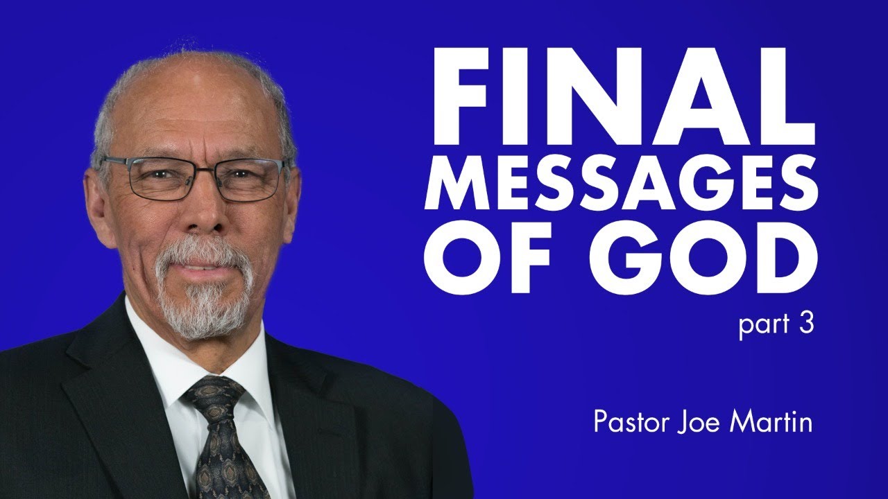 Final Messages of God pt 3 —Joe Martin - YouTube