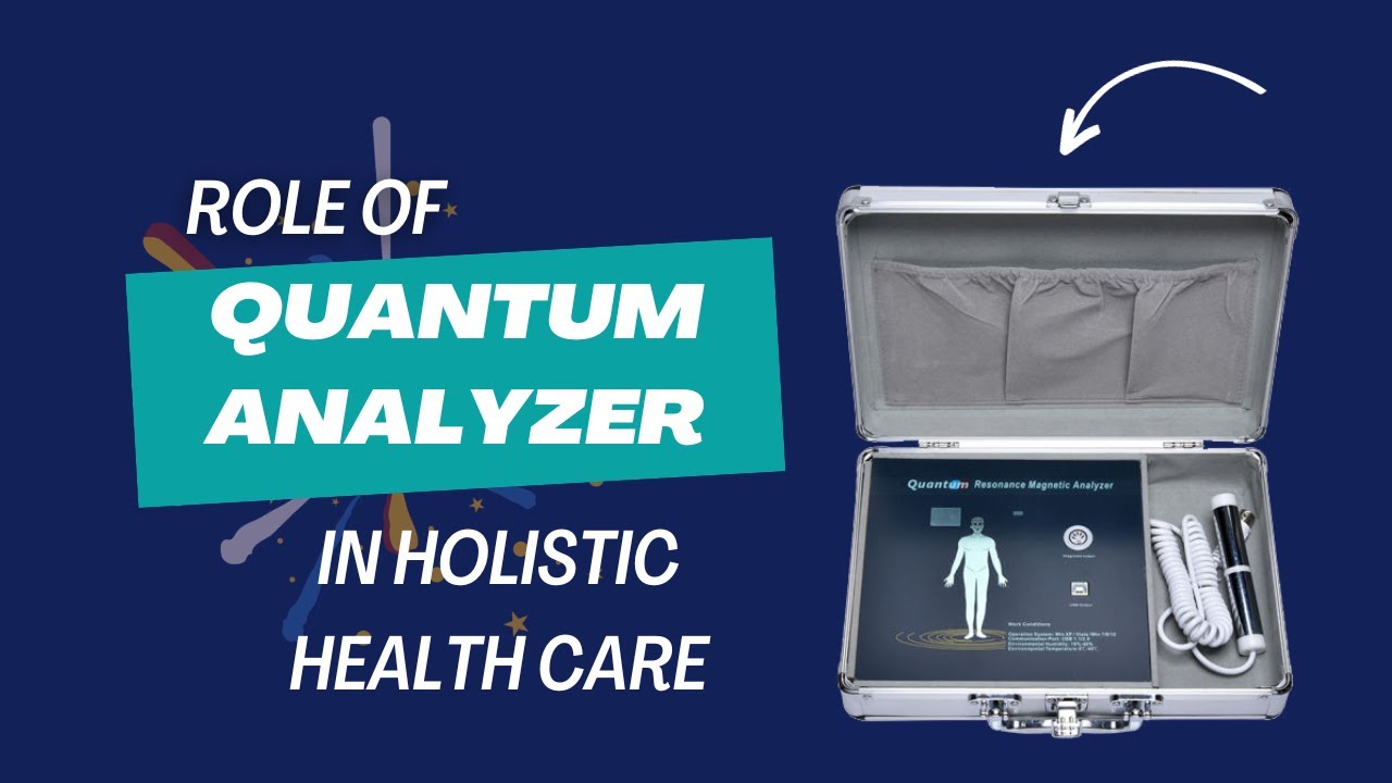 Quantum Analyzers: The Future of Holistic Healthcare - YouTube