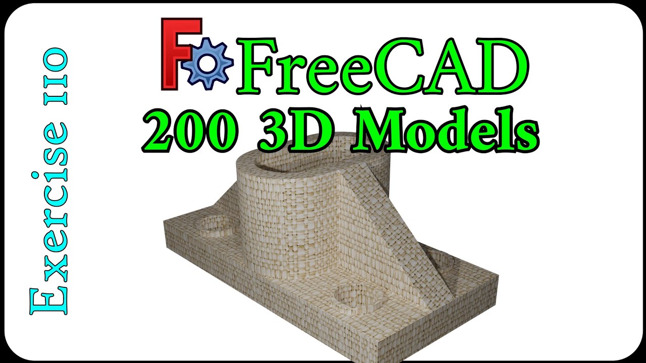 200 3D Models in FreeCAD: Exercise 110 - YouTube