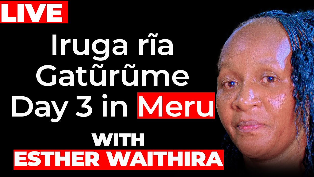 MERU FESTIVE TO HONOUR THE LORD WITH ESTHER WAITHERA DAY 3(Final day ...