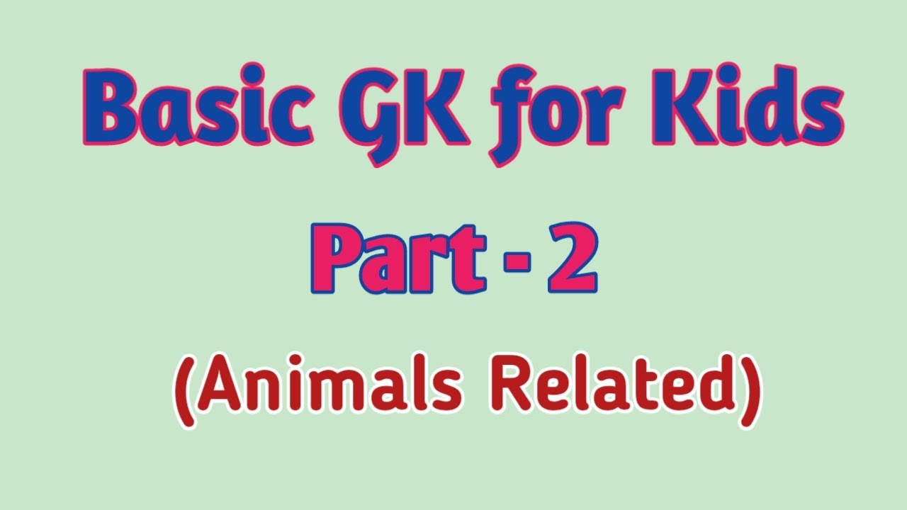 Basic GK for Kids||Animal Related GK Questions||G.k. Question and ...
