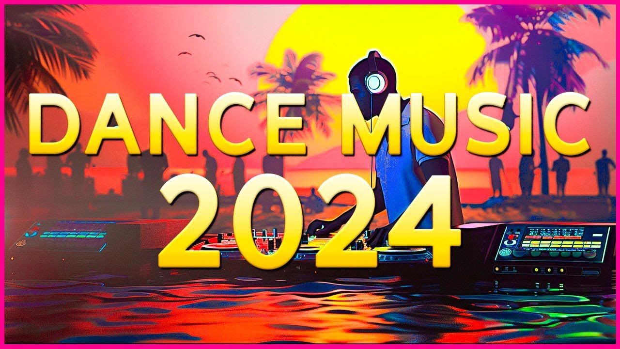 DANCE PARTY SONGS 2024 - Mashups & Remixes Of Popular Songs - DJ Remix ...