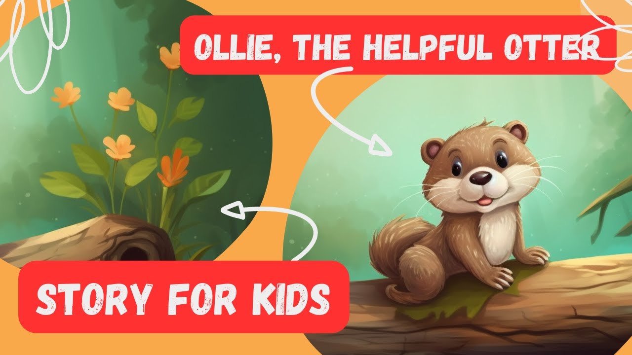 Ollie, the Helpful Otter - An Original Story from Stories and Tales ...