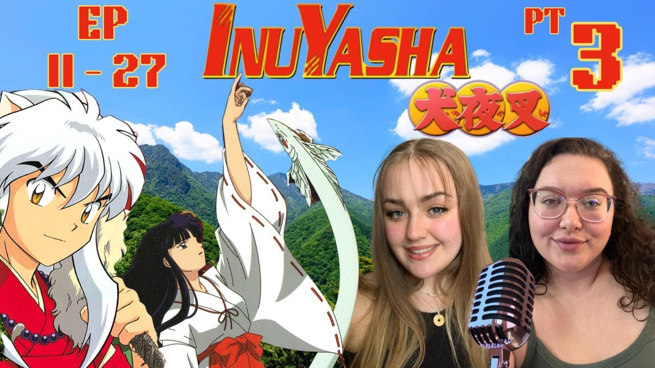 Inuyasha Pt3 - Season 1 - Episodes 11 to 27 - Otakuettes - YouTube