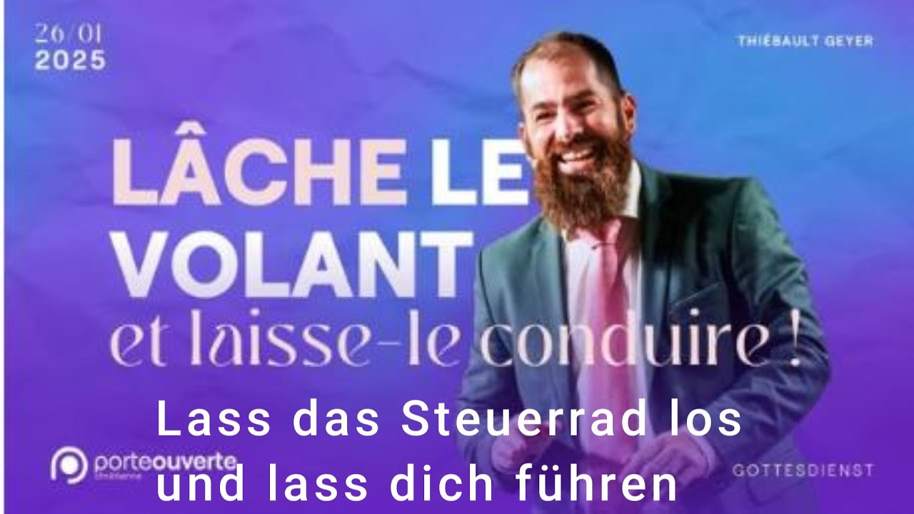 Lass das Steuerrad los und lass dich führen ! - Thiébault Geyer [26.01. ...