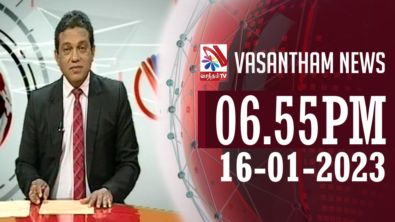 Vasantham TV News 2023-01-16 | 06.55 PM - YouTube