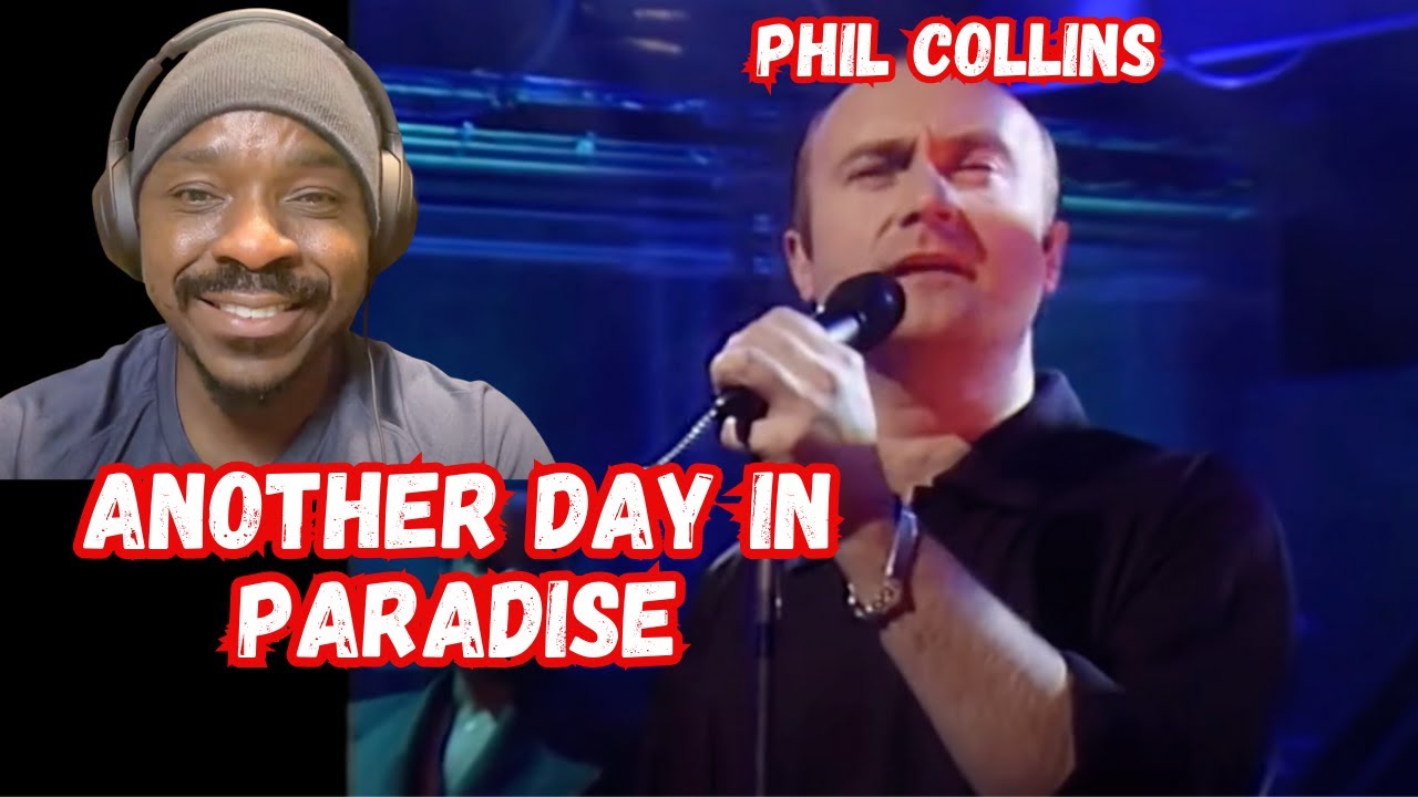 REACTION "ANOTHER DAY IN PARADISE" PHIL COLLINS reaction - YouTube