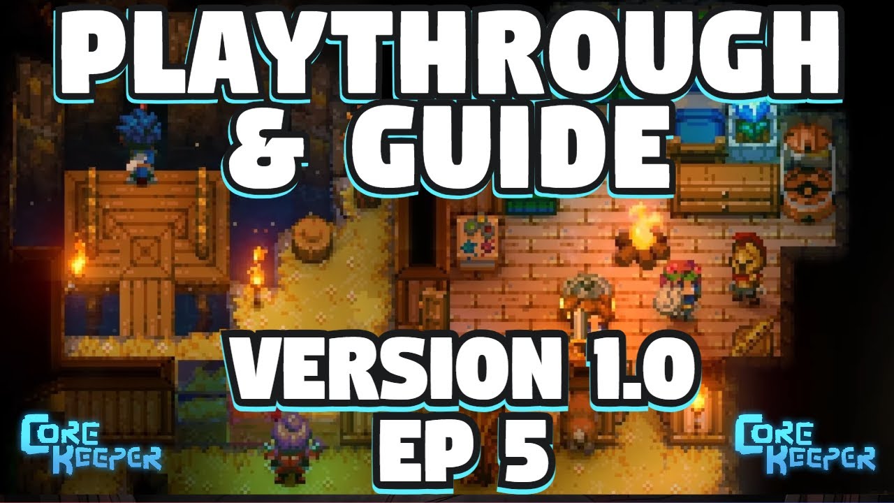 Core Keeper Playthrough - Core Keeper Version 1.0 - Episode 5 - Core Keeper Beginners Guide ...