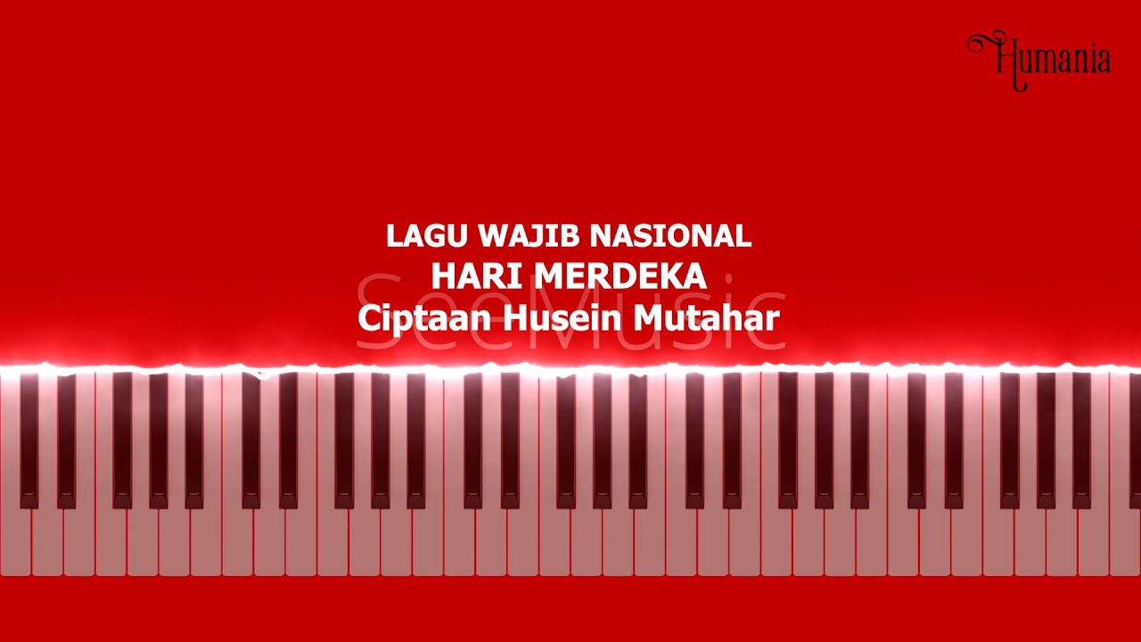 Hari Merdeka ciptaan Husein Mutahar Lagu Wajib Nasional Tutorial Not ...