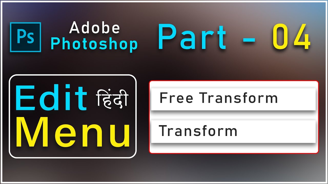 Free Transform and Transform in photoshop | Edit Menu Part - 4 ...