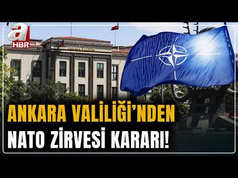 Ankara Valiliği'nden NATO Zirvesi kararı: 28 Haziran - 10 Temmuz arası etkinlik yasağı! | A Haber