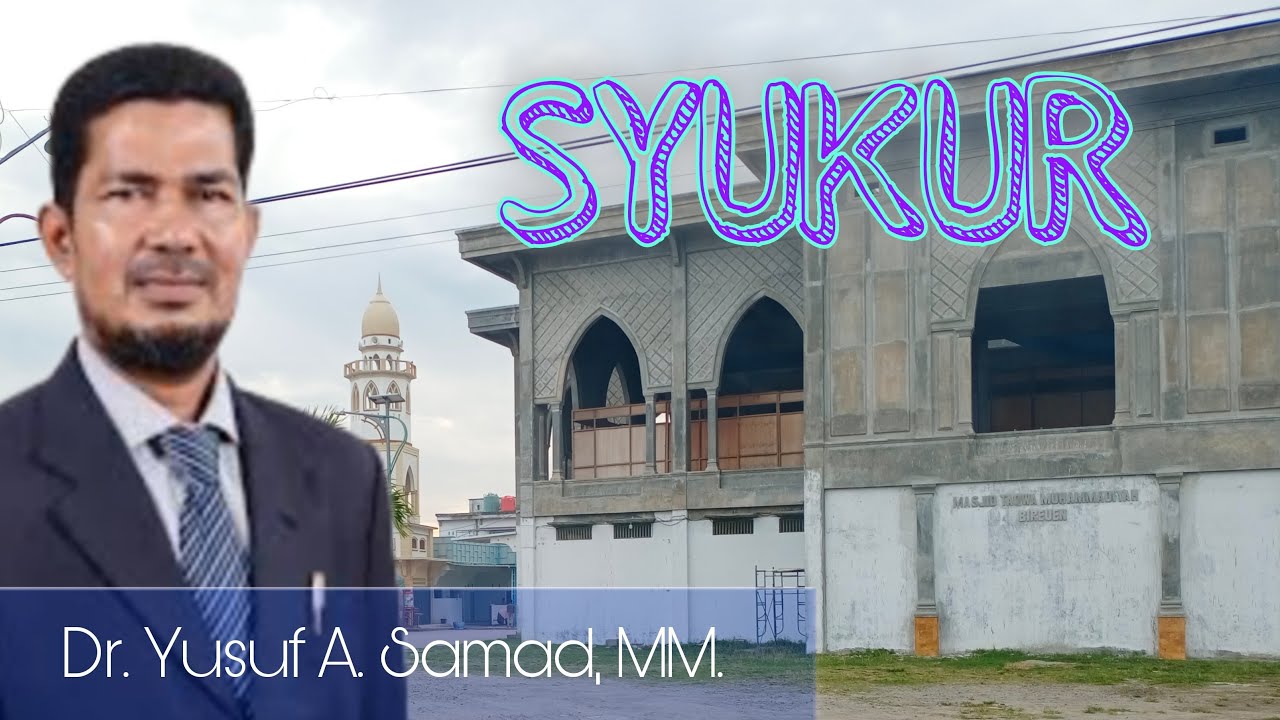SYUKUR || Dr. Yusuf A. Samad, MM. - YouTube