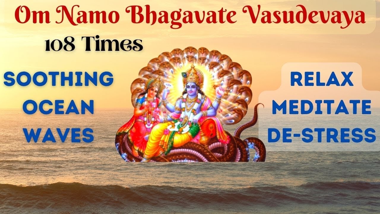 OM NAMO BHAGAVATE VASUDEVAYA 108 Times | Soothing Ocean Waves For Deep Devotion | Vishnu Krishna ...
