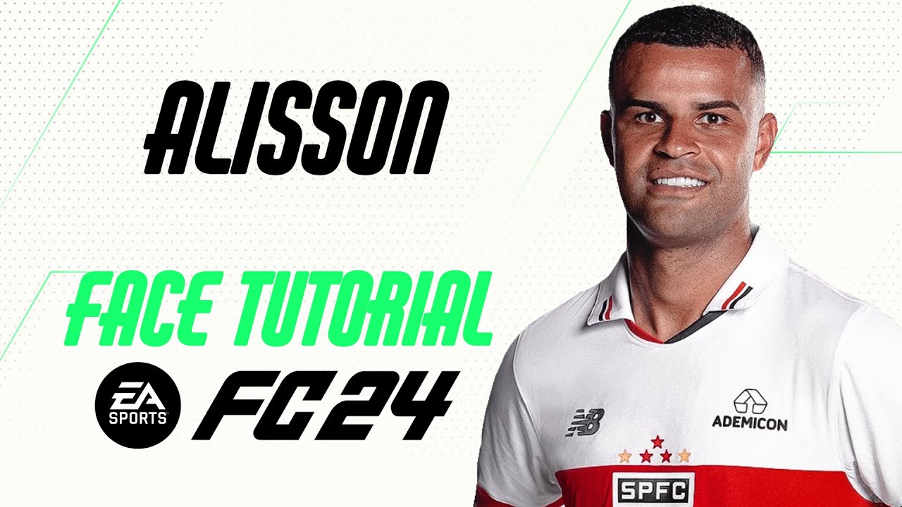 EA FC 24 - ALISSON FACE TUTORIAL + STATS [SÃO PAULO]. - YouTube