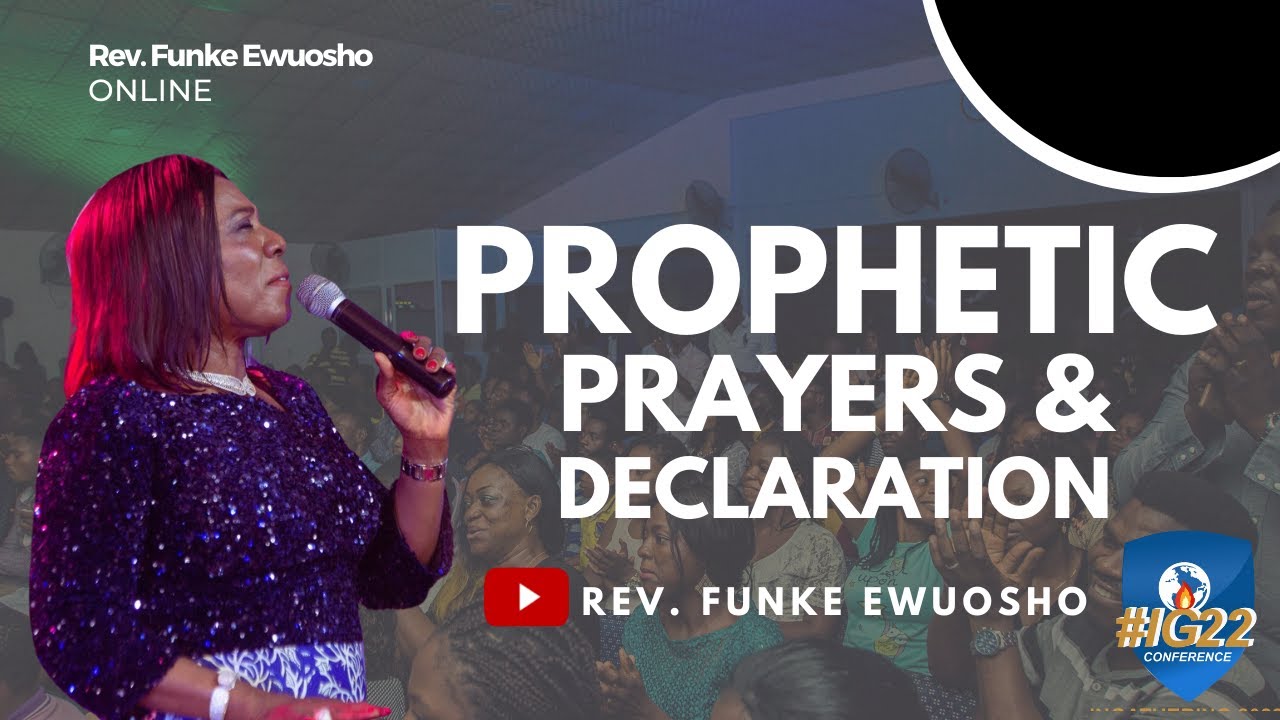Prophetic Declarations & Prayers (Rev. Funke Ewuosho) - YouTube