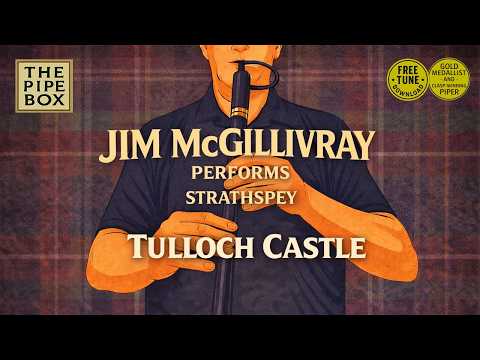 Jim McGillivray performs “Tulloch Castle” Strathspey - * Free Tune ...