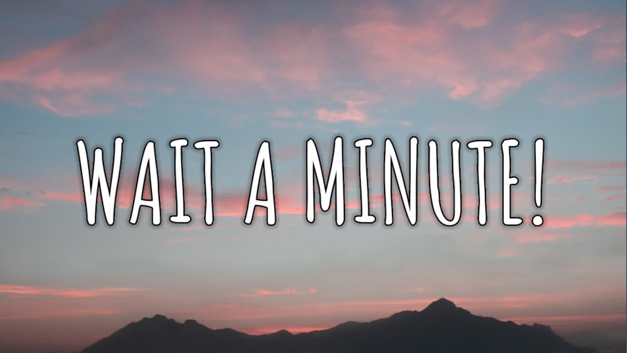 Willow Smith - Wait a Minute! (Lyrics) - YouTube