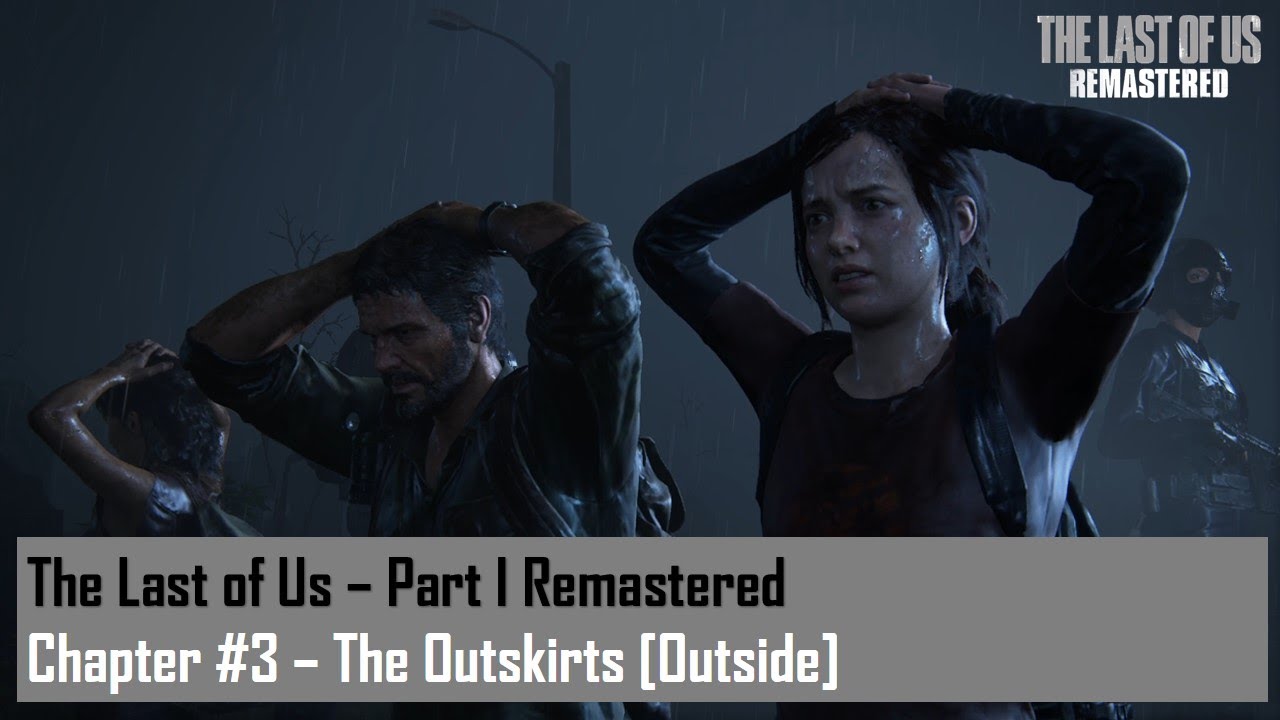 The Last of Us – Part I Remastered – Chapter #3 – The Outskirts ...