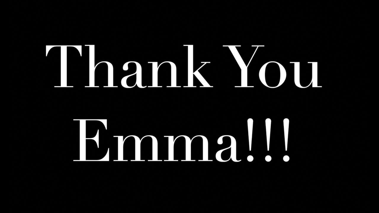 Thank You Emma!!! - YouTube