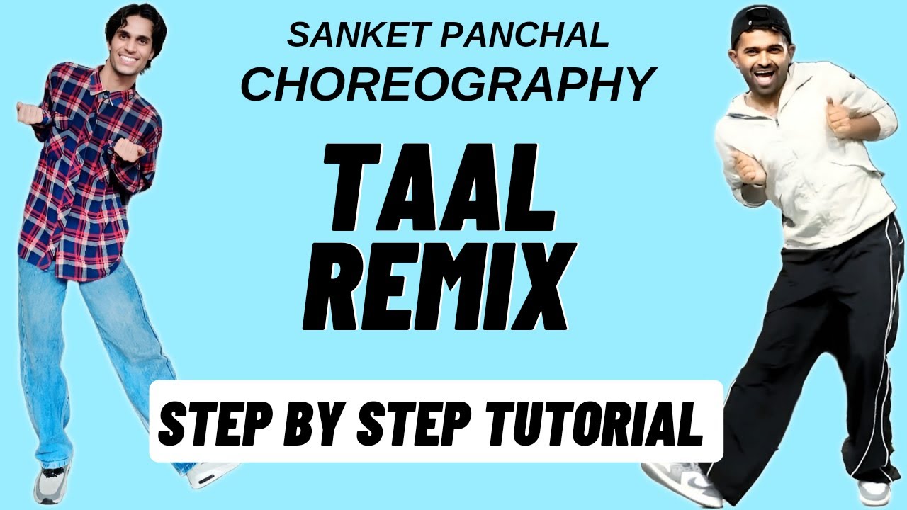 Taal Remix Sanket Panchal Dance Choreography Tutorial | Taal Se Taal ...