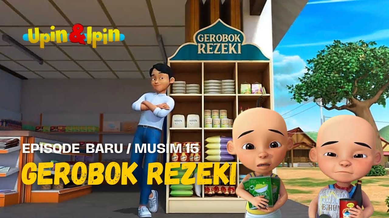UPIN & IPIN MUSIM 15 - GEROBOK REZEKI | EPISODE TERBARU 2024 | EPISODE PENUH / FULL - YouTube