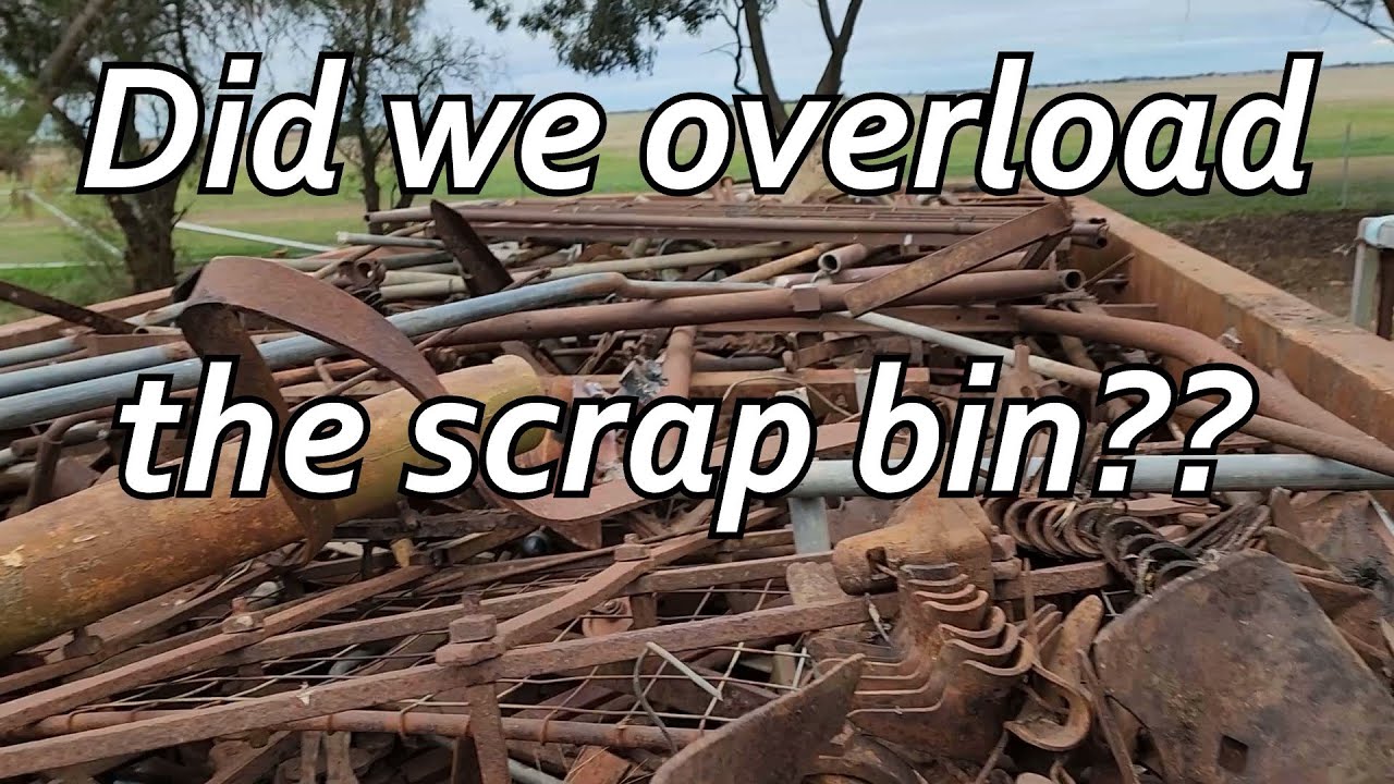 The Great Farm Clean-up Part 14 - Did we Overload the Scrap Metal Bin ...