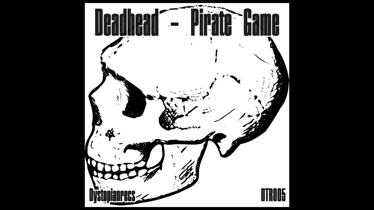 Deadhead - Pirate Game (Dystopianrecs) - YouTube