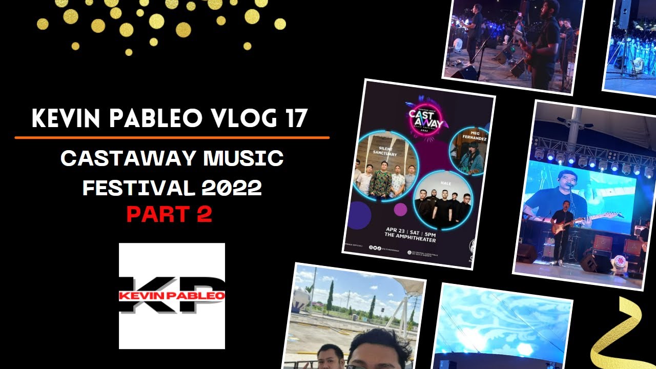 Kevin Pableo Vlog 17: Castaway Music Festival Part 2 - YouTube