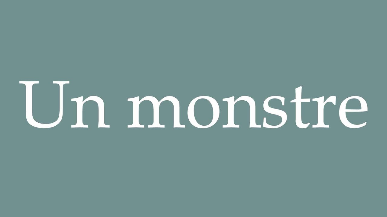 How to Pronounce ''Un monstre'' (A monster) Correctly in French - YouTube
