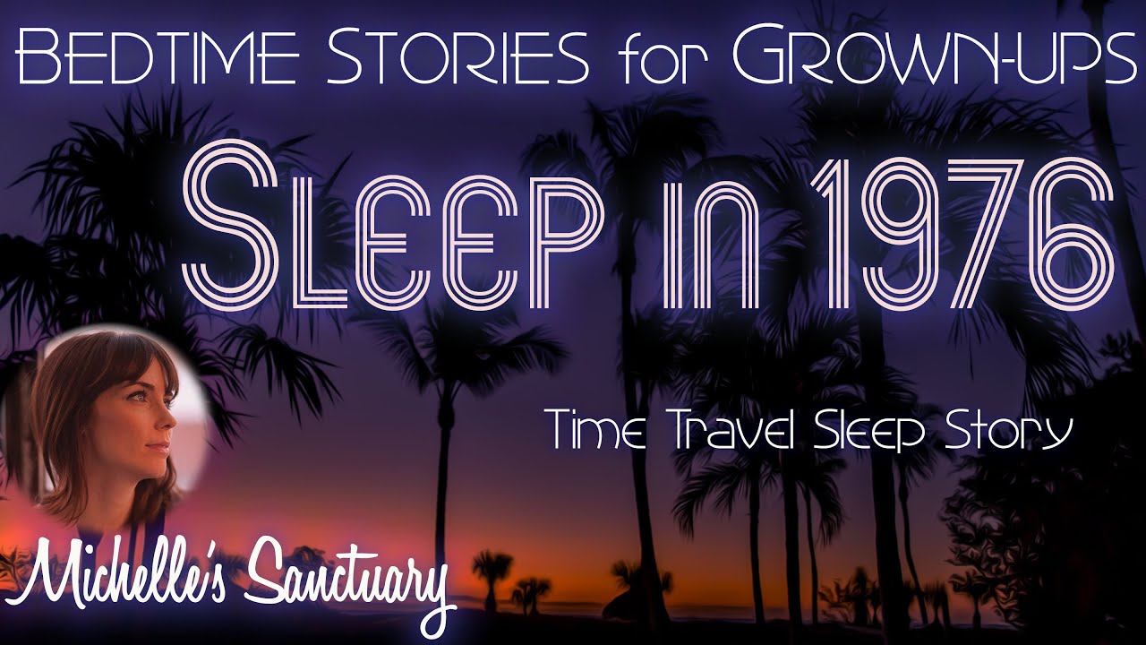 Relaxing Bedtime Story for Grown-Ups | SLEEP IN 1976 | Time Travel ...