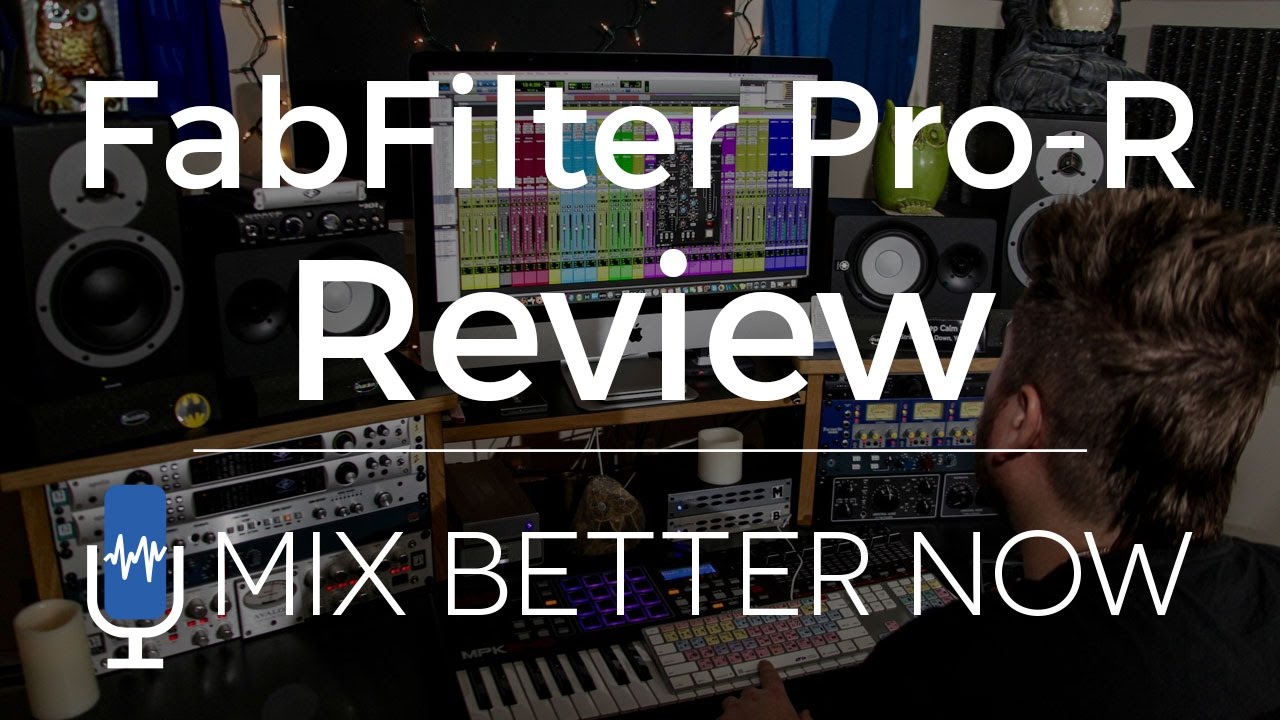 FabFilter Pro-R Reverb (Review) | MixBetterNow.com - YouTube